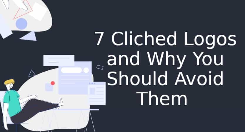 7 Cliched Logos and Why You Should Avoid Them